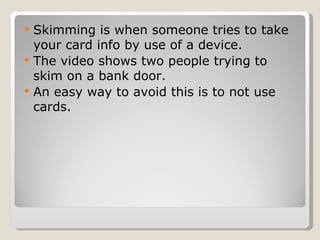 Bank skimming | PPT | Credit Cards | Personal Debt