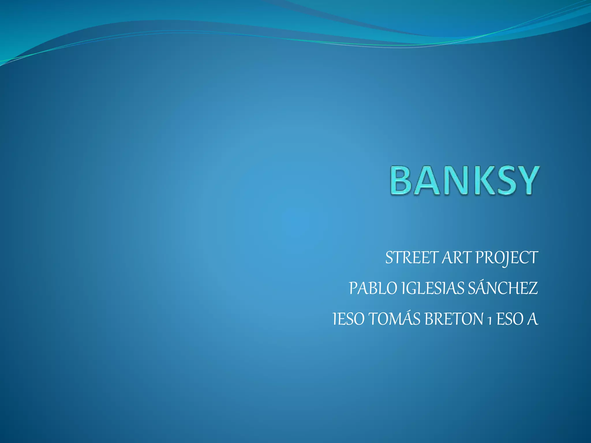 STREET ART: BANKSY | PPTX