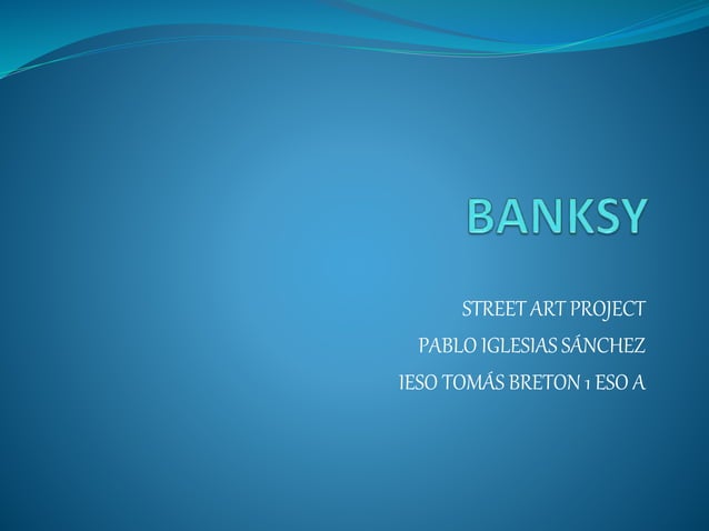 STREET ART: BANKSY | PPTX | Arts and Crafts | Hobbies & Interests