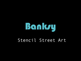 Banksy stencil street art Power Point.pptx