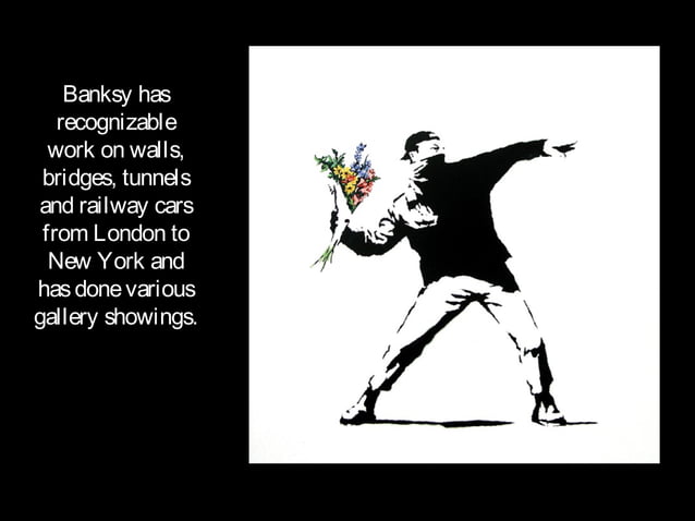 Banksy presentation | PPT | Arts and Crafts | Hobbies & Interests