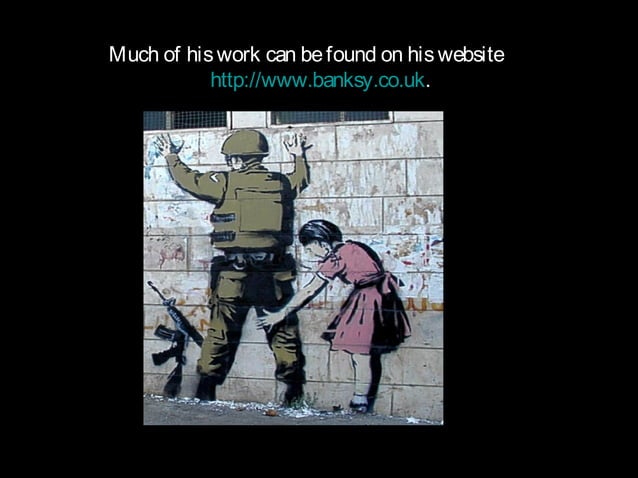 Banksy presentation | PPT | Arts and Crafts | Hobbies & Interests