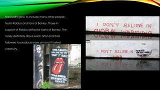 Banksy vs King Robbo | PPTX