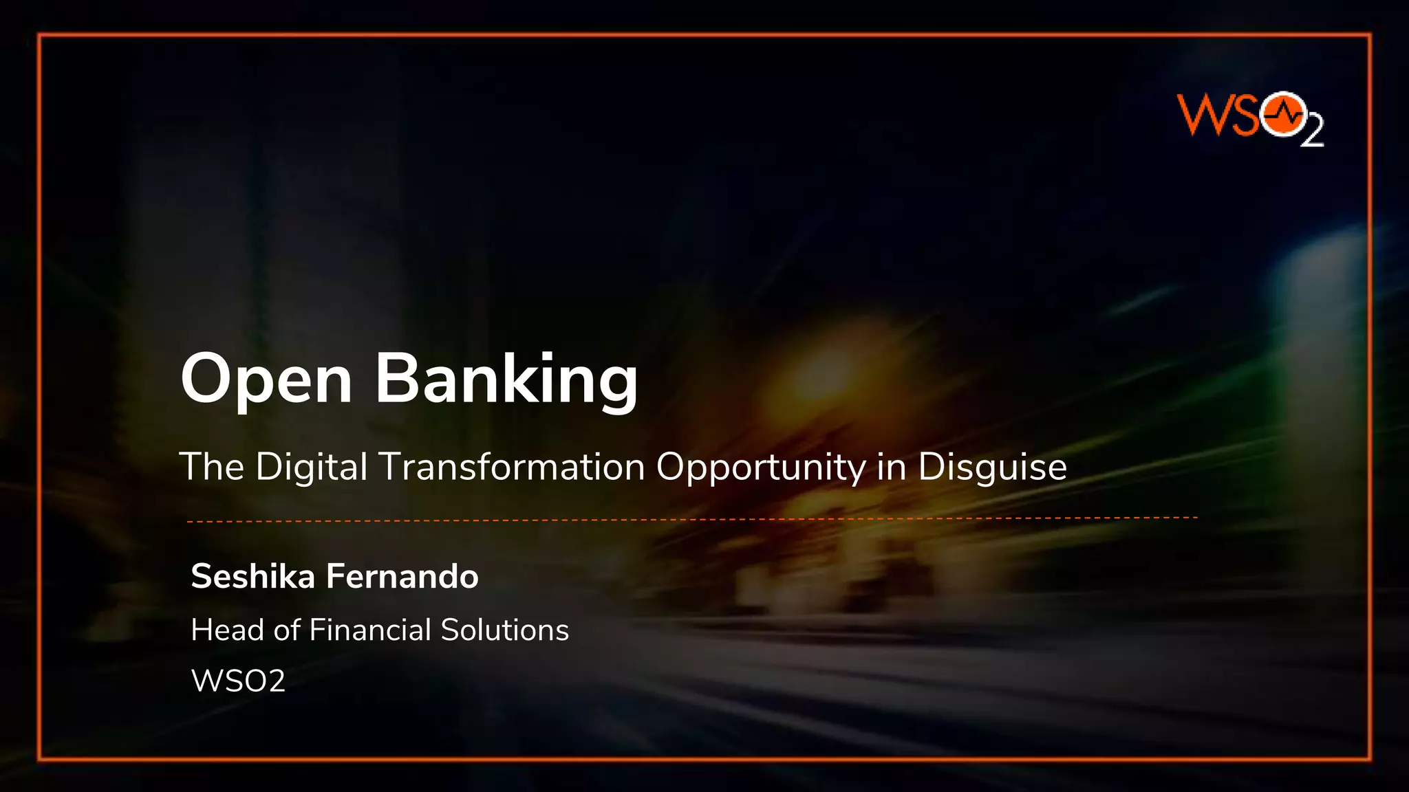 Open Banking - The Digital Transformation Opportunity in Disguise | PPTX