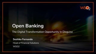Open Banking - The Digital Transformation Opportunity in Disguise | PPT