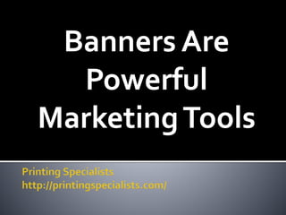 Banners are powerful marketing tools | PPT