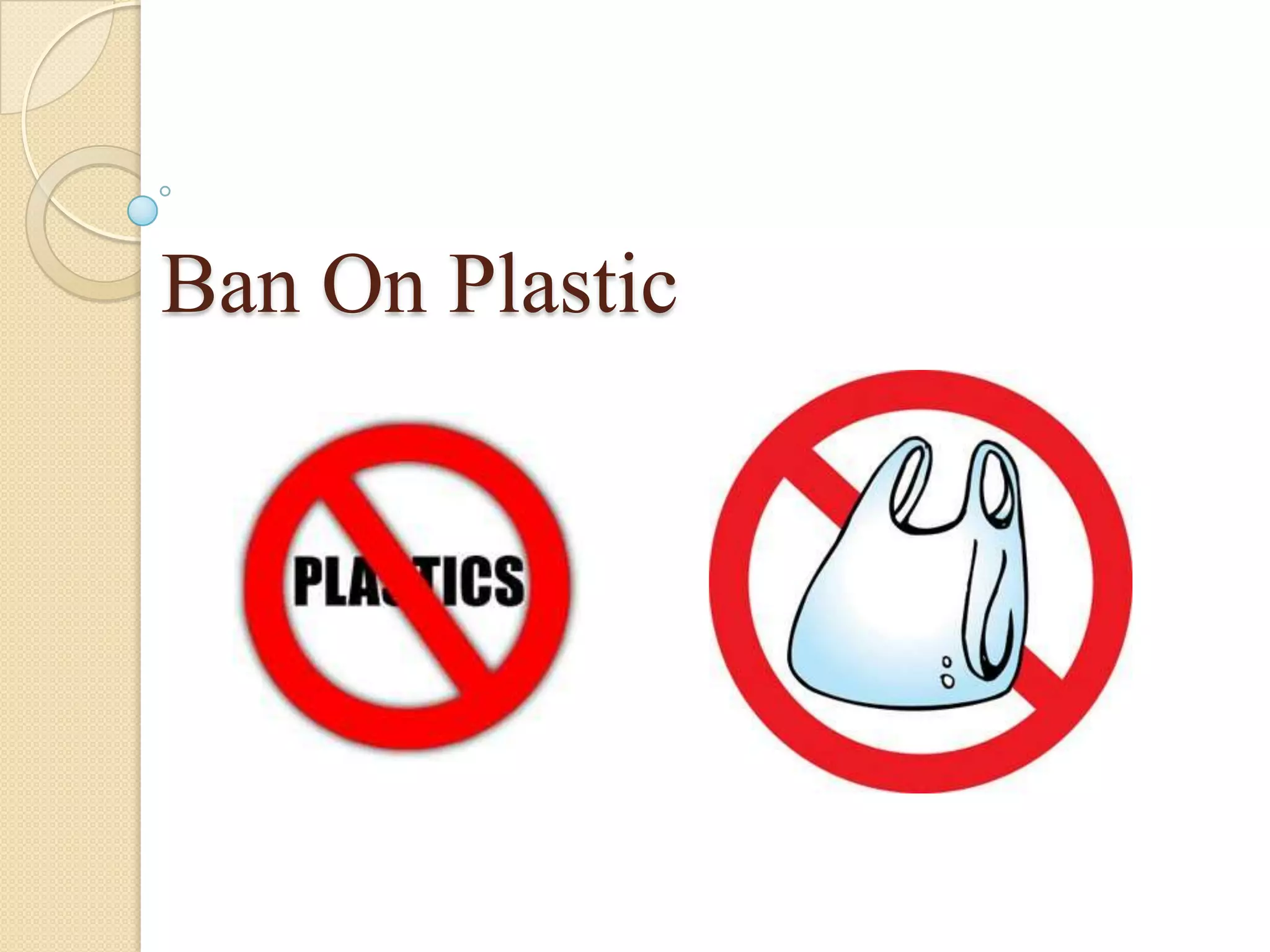 Ban on plastic | PPTX