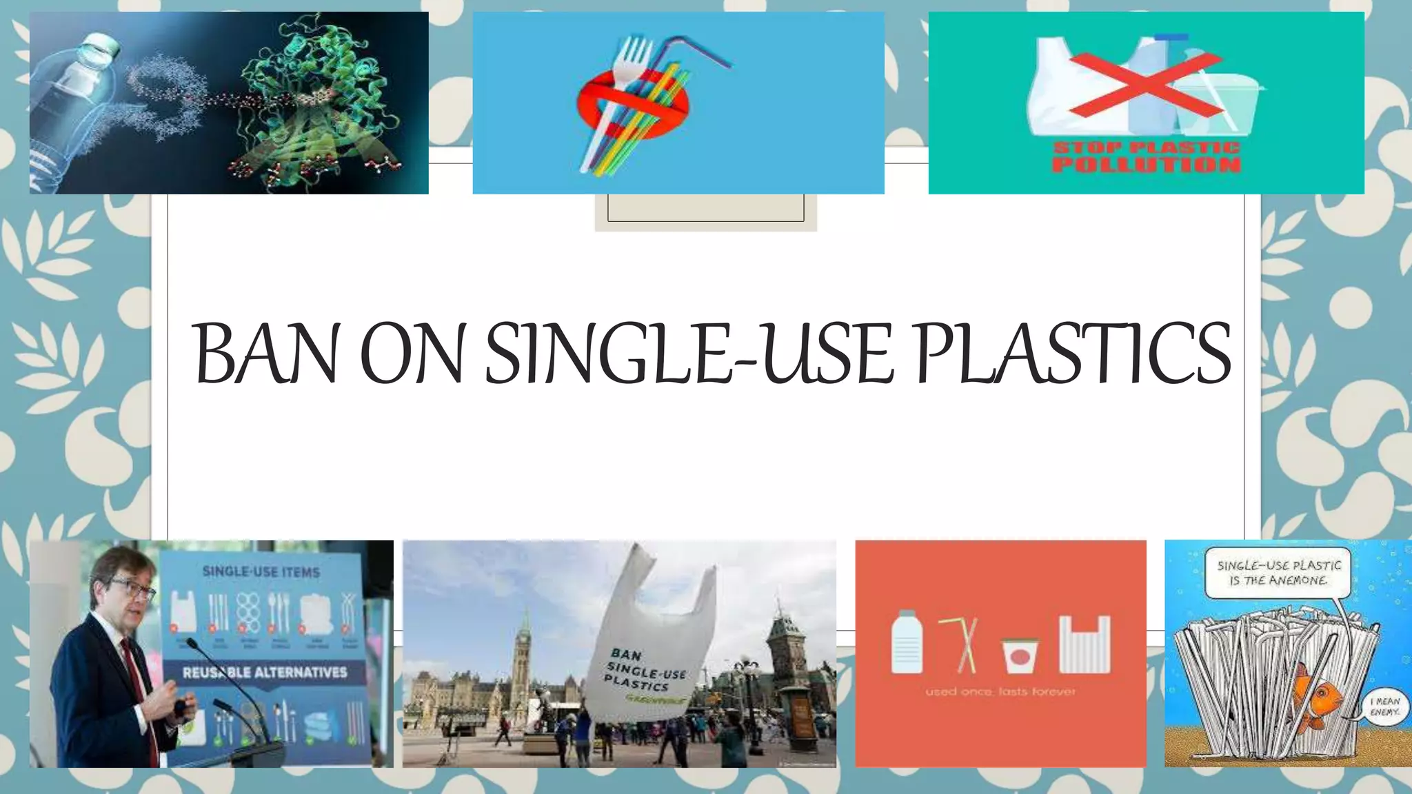 Ban on single use plastics ppt | PPTX