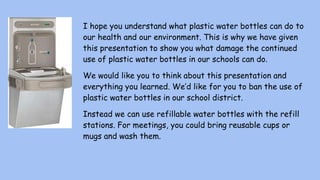 Ban Plastic Water Bottles In The School District.pptx