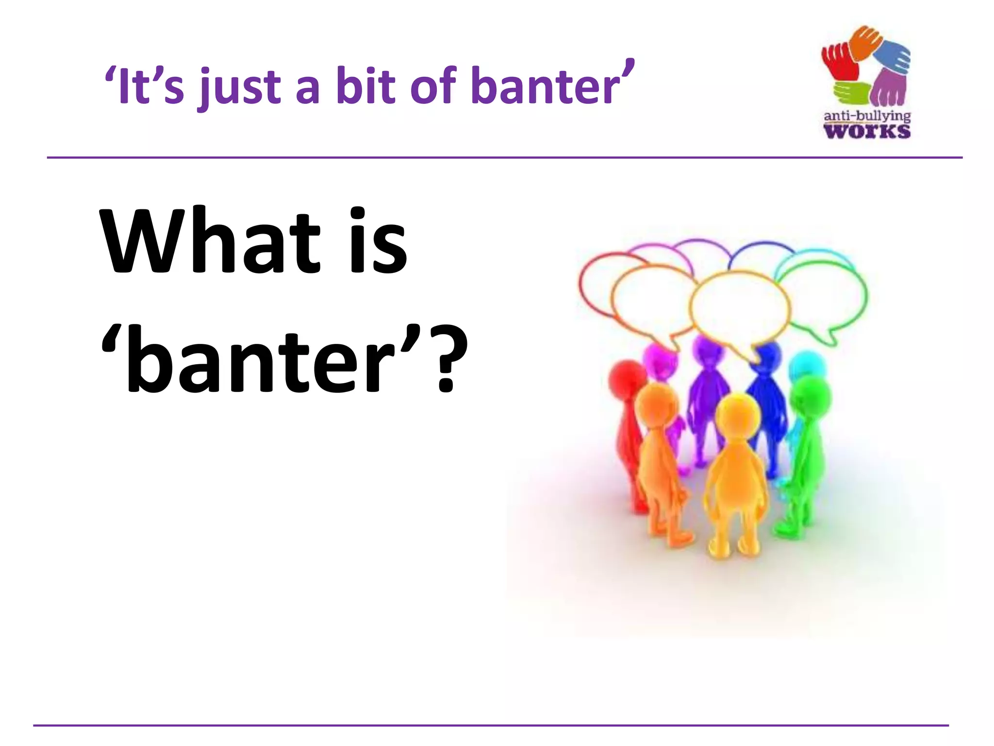 Banter vs bullying abw 2015 | PPTX