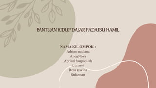 BANTUAN HIDUP DASAR PADA IBU HAMIL.pptx