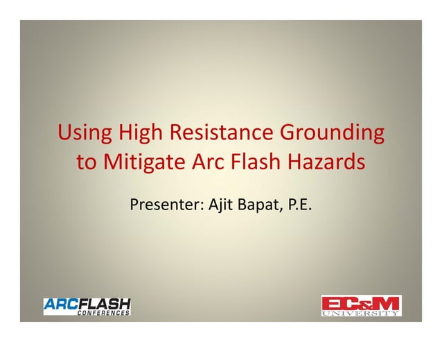 Using High Resistance Grounding to Mitigate Arc Flash Hazards | PPT