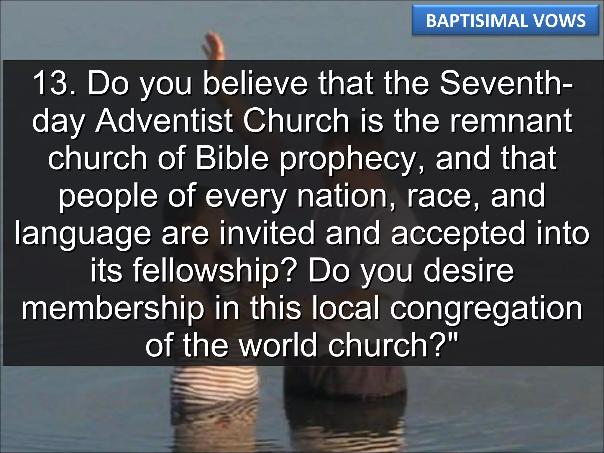 Seventh-day Adventist Baptismal Vows (Standard 13) | PPT
