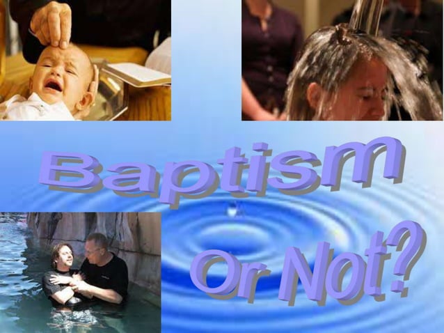 Baptism is not always Baptism.ppt