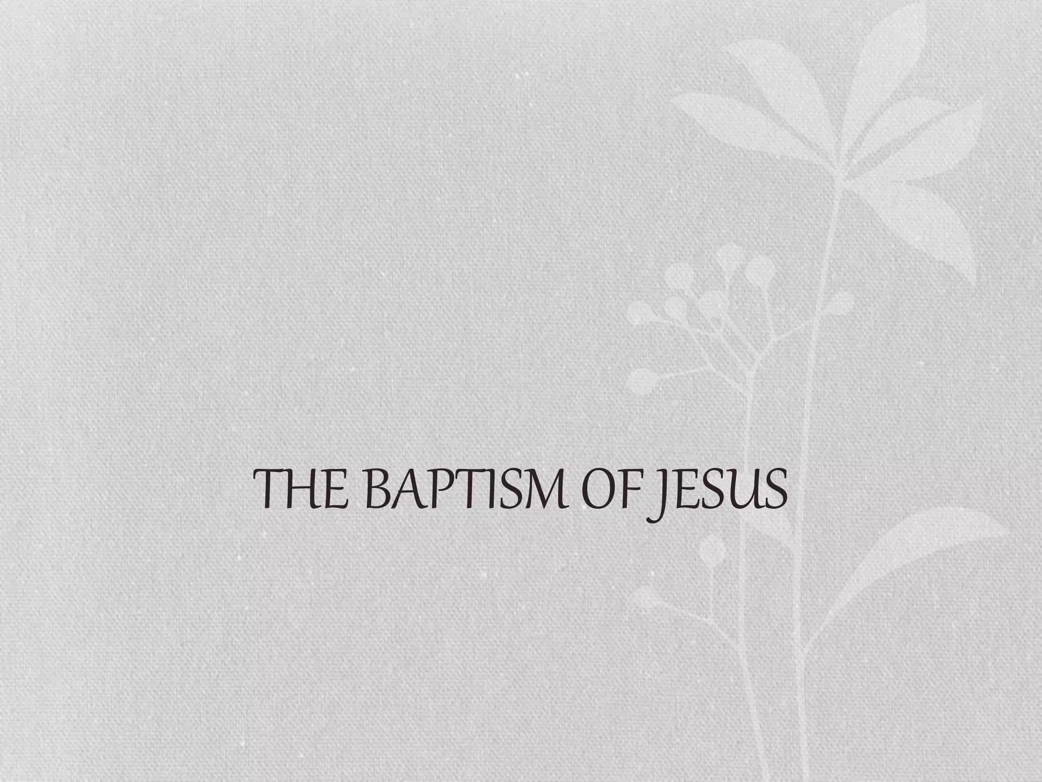 Baptism of jesus | PPTX