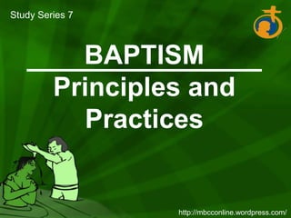 Baptism: Principles and Practices | PPT
