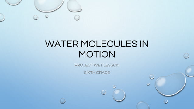 Water Molecules in Motion | PPTX | Chemistry | Science
