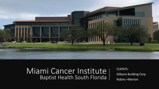 Miami Cancer Institute, Baptist Health South Florida | PPT