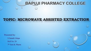 Microwave assisted extraction method | PPTX