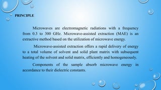 Microwave assisted extraction method | PPTX