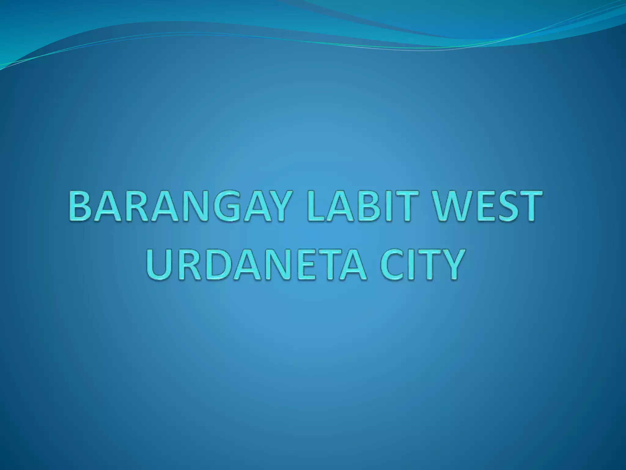 Barangay labit west urdaneta city | PPTX