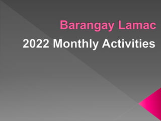 Barangay Lamac 2022 Monthly Activities.pptx | National & Civic Holidays ...