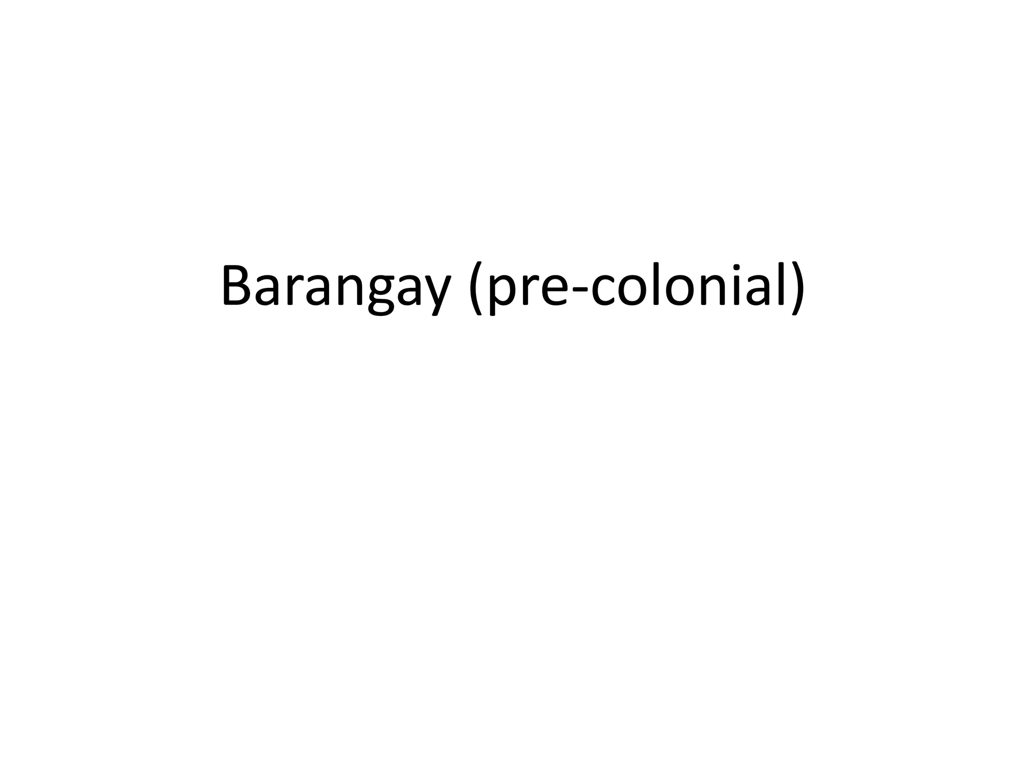 Barangay (pre colonial) | PPTX