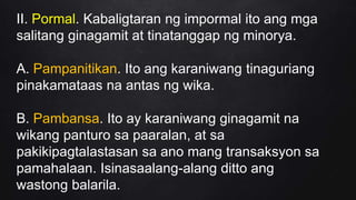 BARAYTI NG WIKA AT ANTAS NG WIKA.pptx