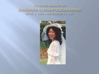 In Loving Memory of Barbara Pooransingh April 7, 1954 – November 13 ...