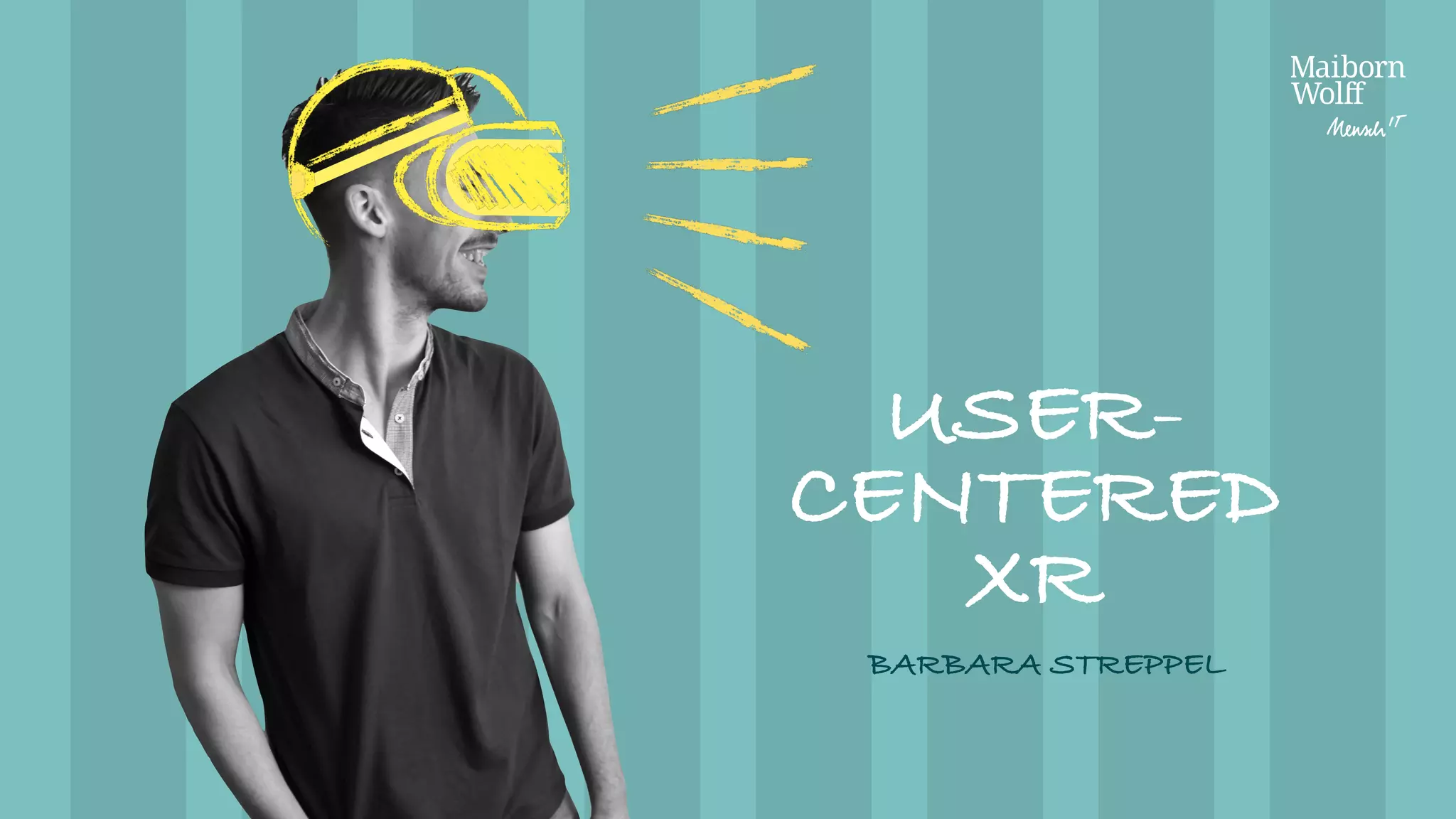 Barbara Streppel (MaibornWolff GmbH): User-Centered XR | PDF
