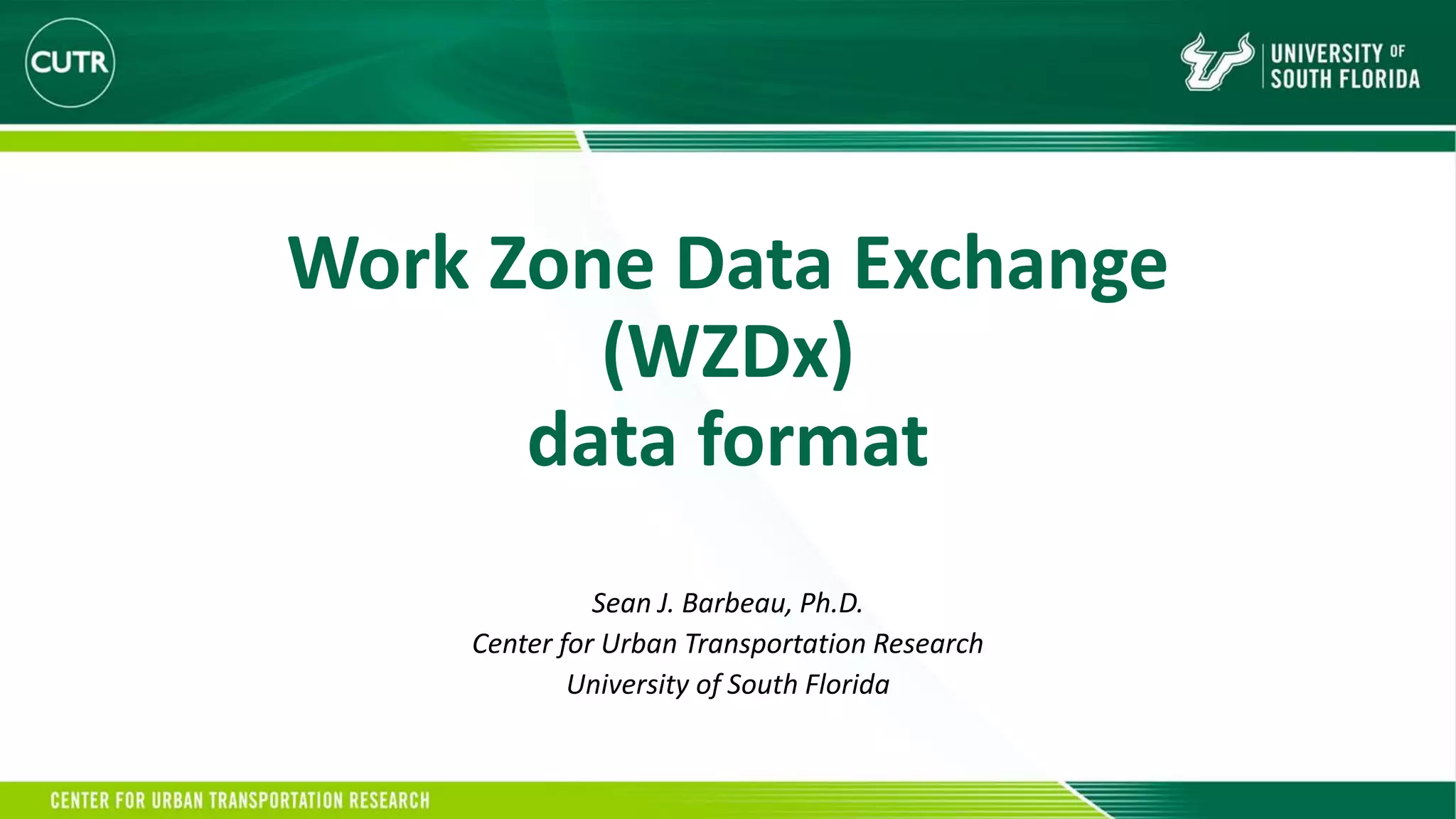 Work Zone Data Exchange (WZDx) format | PPT