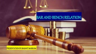 BAR BENCH RELATION UNDER ADVOCATE ACT 1961.pptx | Law