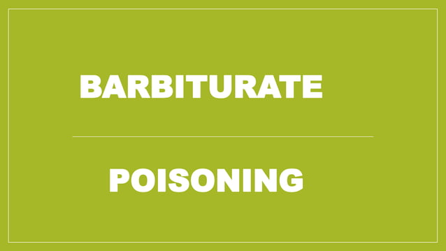 Barbiturate poisoning (pharmacology) | PPTX | Chemistry | Science
