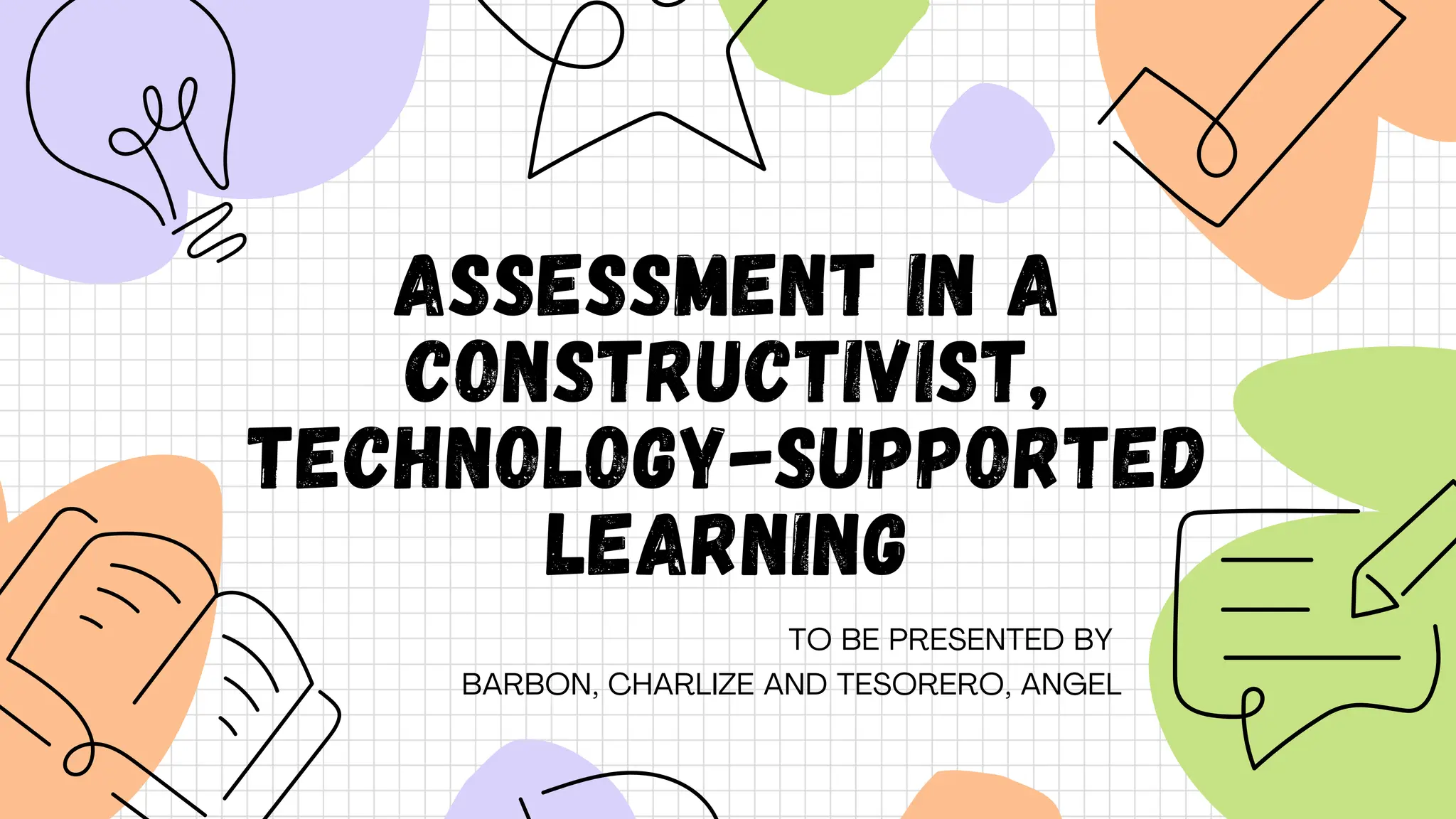 ASSESSMENT IN CONSTRUCTIVIST, TECHNOLOGY SUPPORTED LEARNING.pdf | Educational Assessment | Education