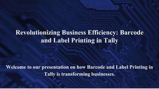 Barcode and Label Printing in Tally PPT (1).pptx