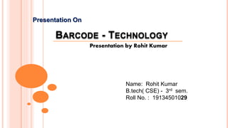 Bar code- Techlogogy : Seminar PPT | PPTX