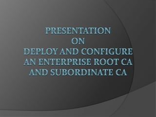 Deploy and Configure an Enterprise Root CA & Subordinate CA in Windows ...