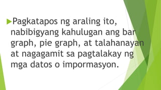 bar Graph, Pie Graph, at Talahanayan.pptx