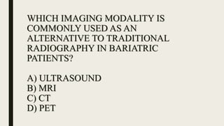 BARIATRIC AND GERIATRIC RADIOGRAPHY.pptx