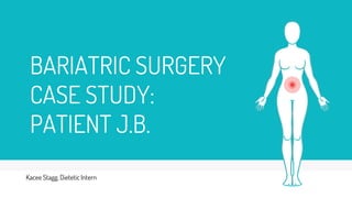 Bariatric Case Study | PPTX