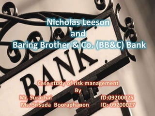 Case study of Baring bank & Nick Leeson | PPTX