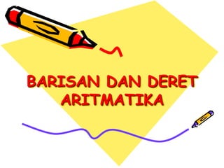 Barisan dan deret aritmatika | PPTX