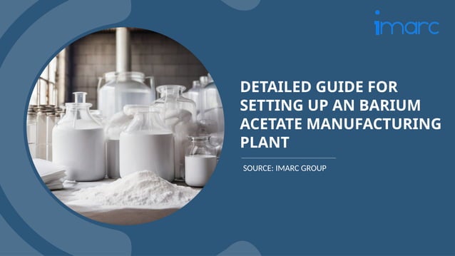 Barium Acetate Manufacturing Process, Machinery Requirements and Project Report | PPT