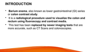 Barium enema uses in imaging today .pptx