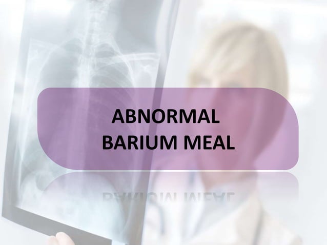 Barium Meal | PPTX | Digestive Disorders | Diseases and Conditions