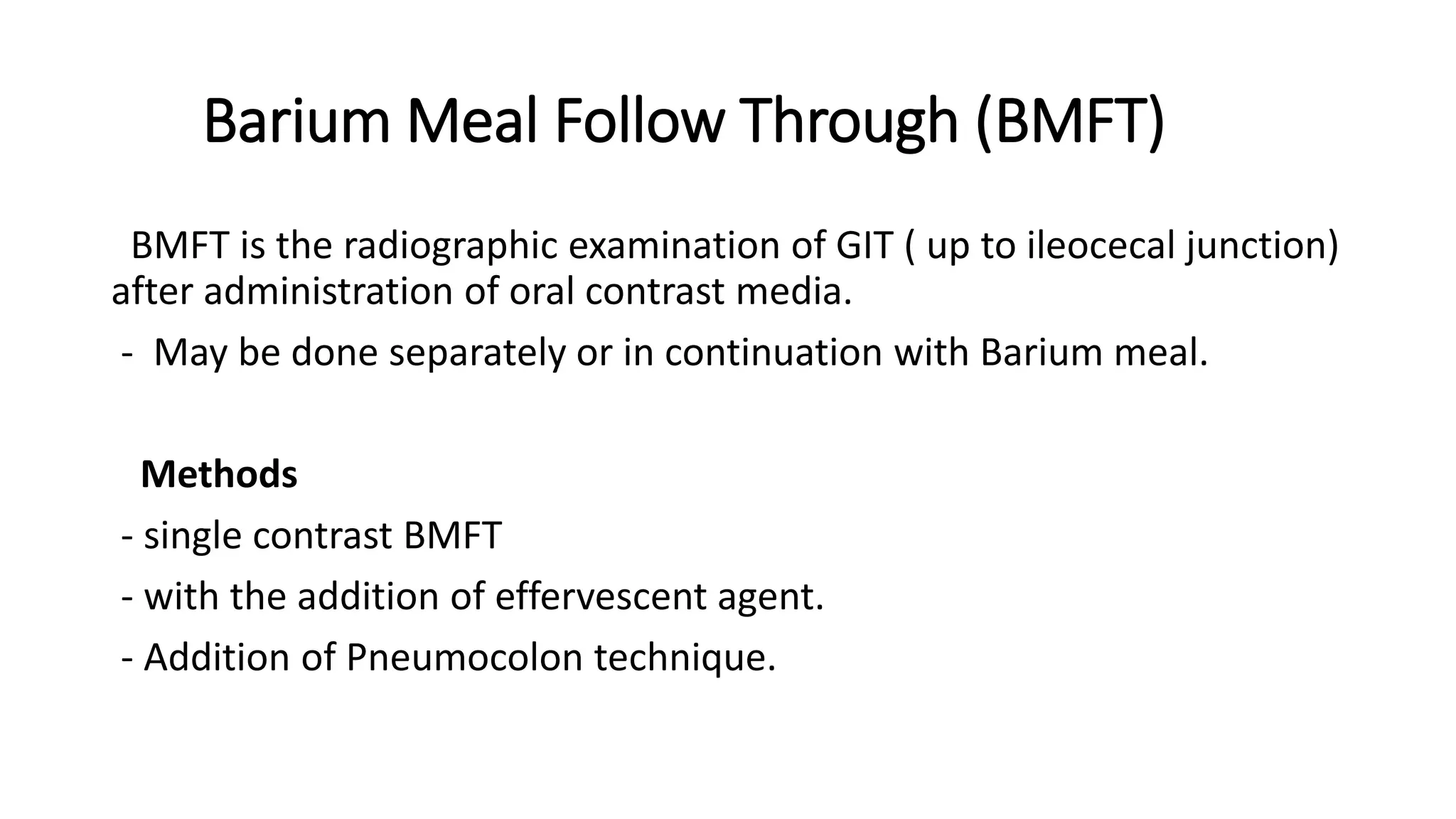 Barium meal follow through (BMFT), Enteroclysis and Barium enema (BE ...