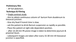 Barium meal follow through (BMFT), Enteroclysis and Barium enema (BE ...