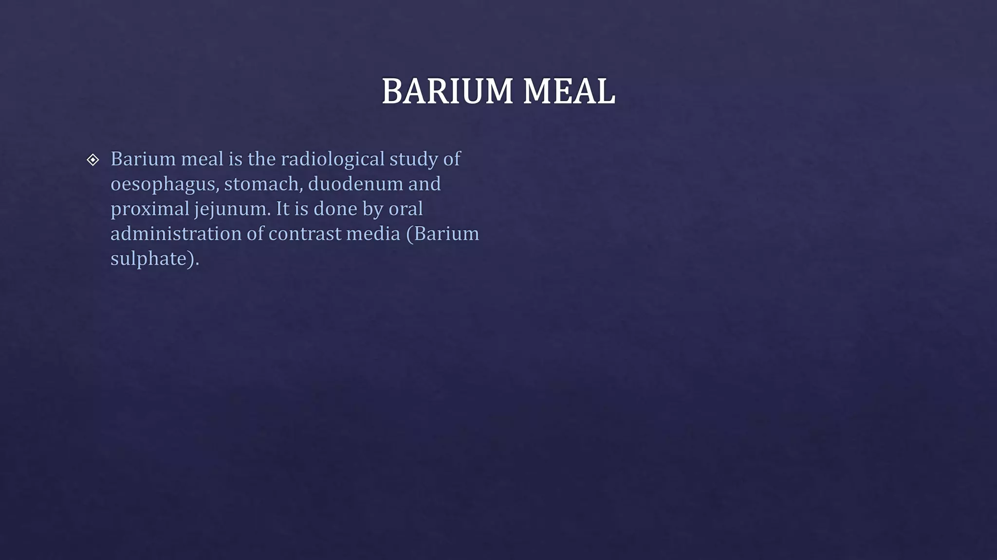 Barium Swallow, Barium Meal & Barium Meal Follow Through.pptx