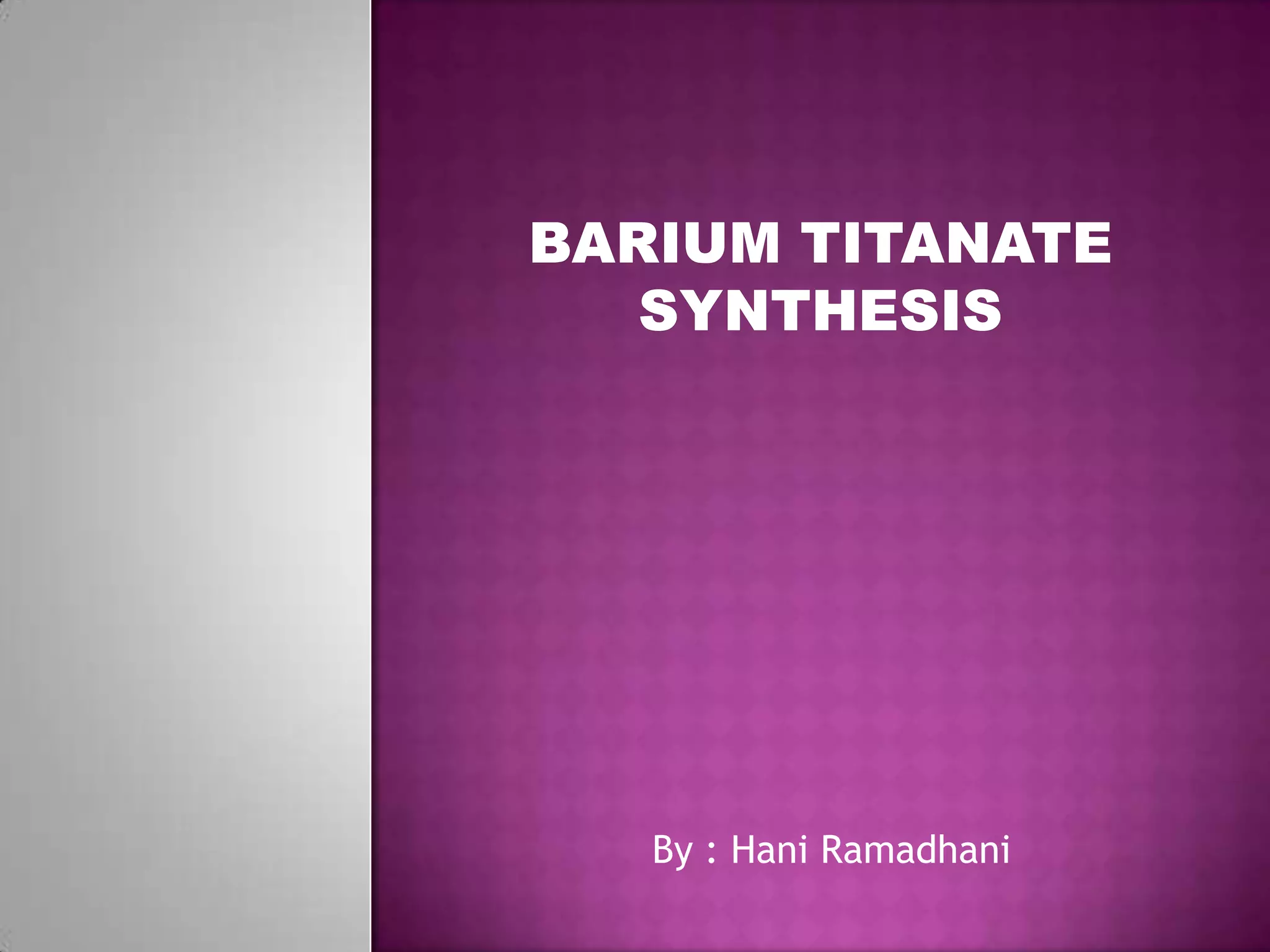 Barium titanate synthesis | PPTX