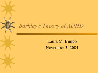 barkley theory of Attention deficit hyperactivty disorder | PPT
